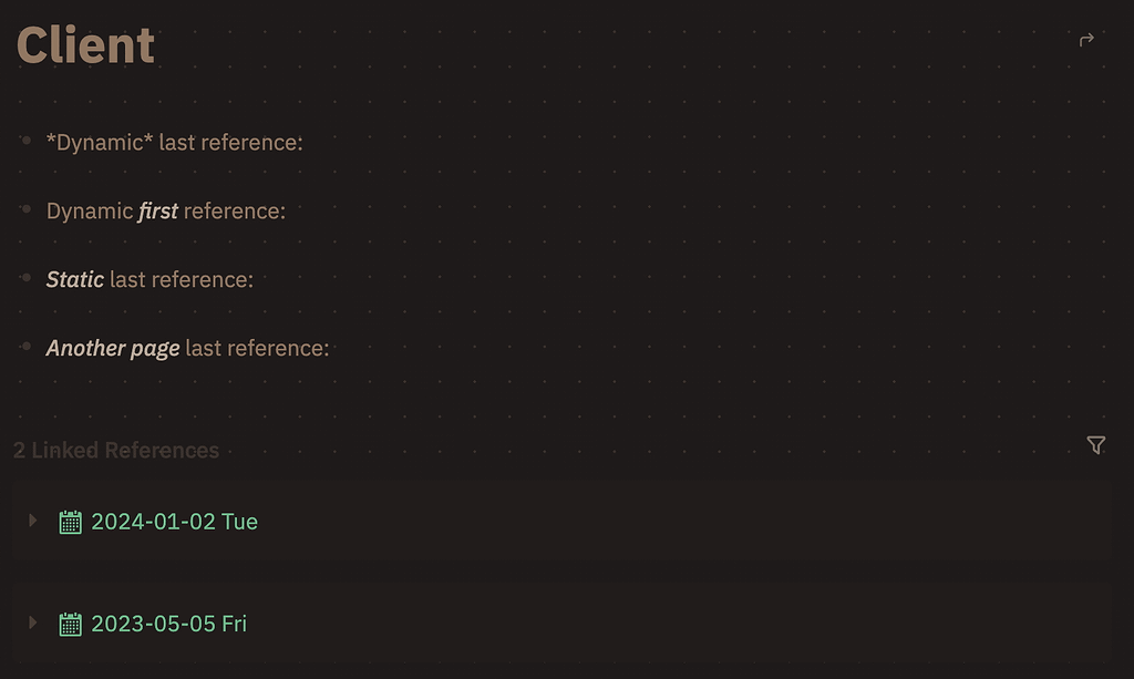 Working with clients in Logseq: Dynamically access last reference date - Look what I built - Logseq